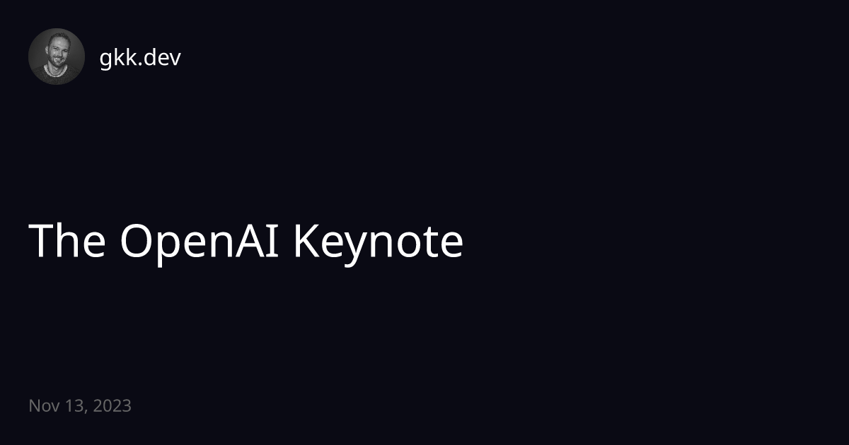 The OpenAI Keynote - Blog by Grzegorz Kossakowski